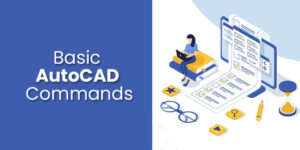 Basic AutoCAD Commands List - Shortcuts That Come In Handy – TangoLearn
